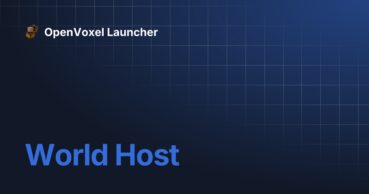 World Host | OpenVoxel Launcher