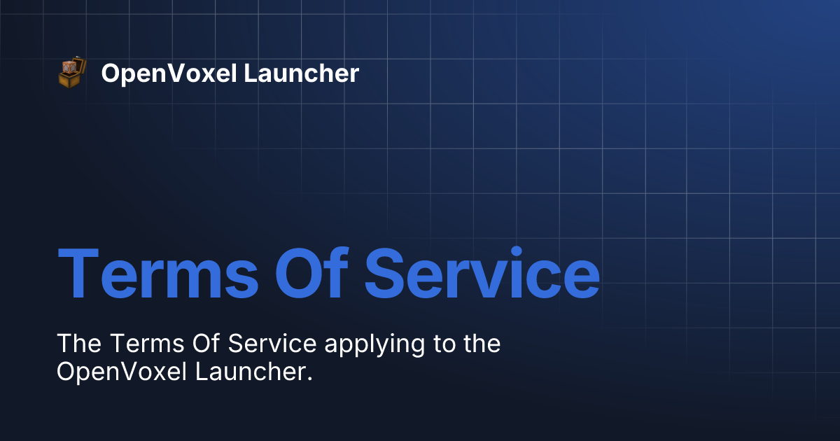 Terms Of Service | OpenVoxel Launcher